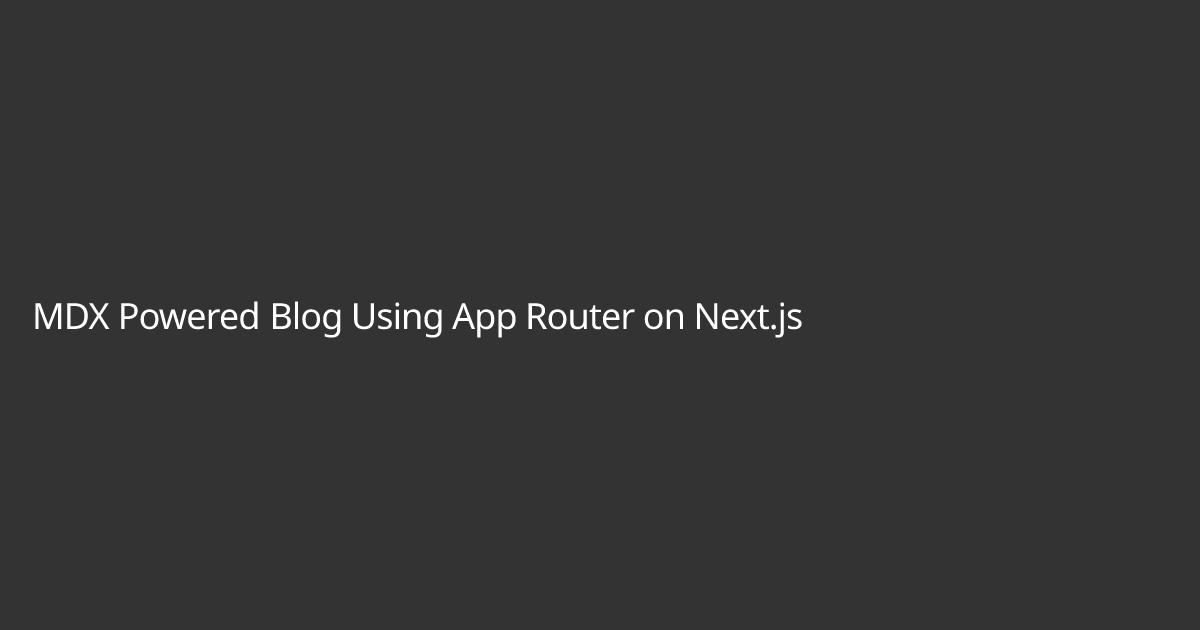 MDX Powered Blog Using App Router on Next.js | Anthony Coffey MDX Powered Blog Using App Router on Next.js | Anthony Coffey